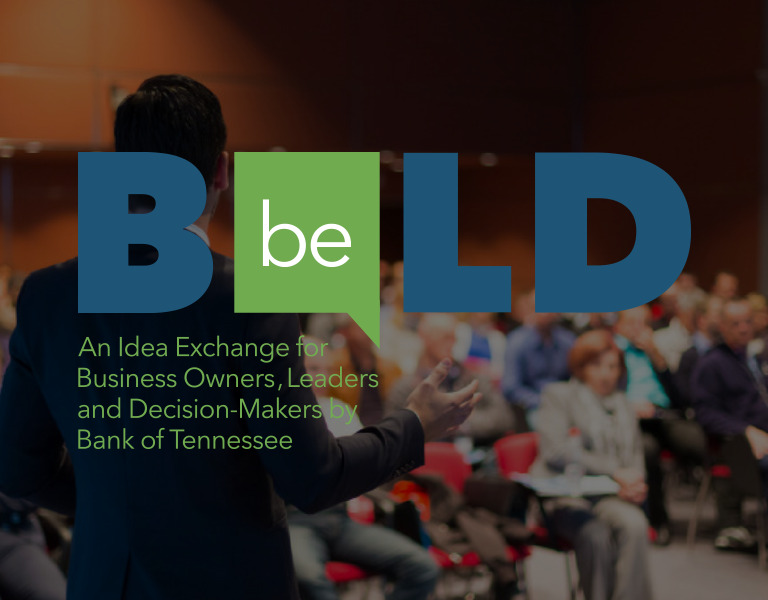 Be Bold - Bank of Tennessee